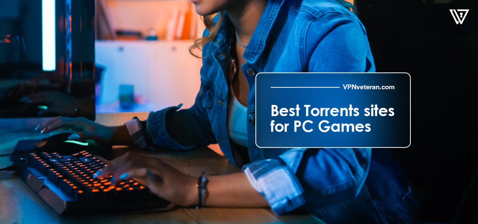 10 Best Game Torrent Sites in 2025 | VPNveteran.com
