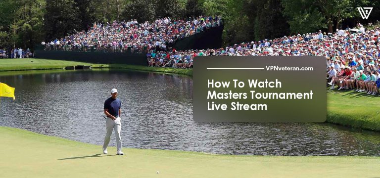 How To Watch The Masters Tournament From Anywhere In 2026