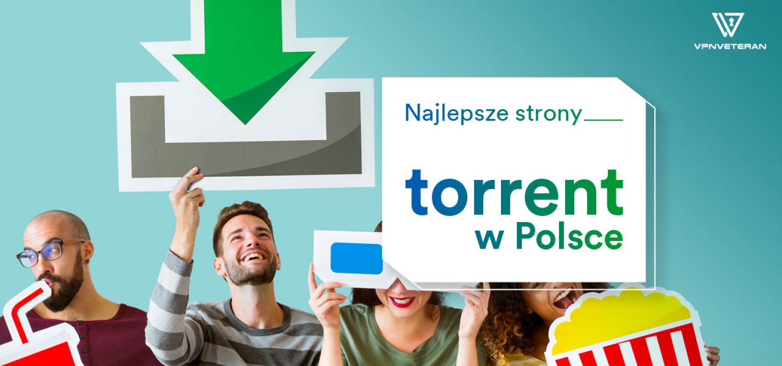Najlepsze stron torrent w Polsce i na świecie | VPNveteran.com