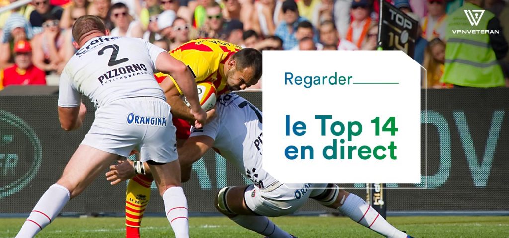 Top 14 en direct : comment voir le streaming en 2025 ? | VPNveteran.com