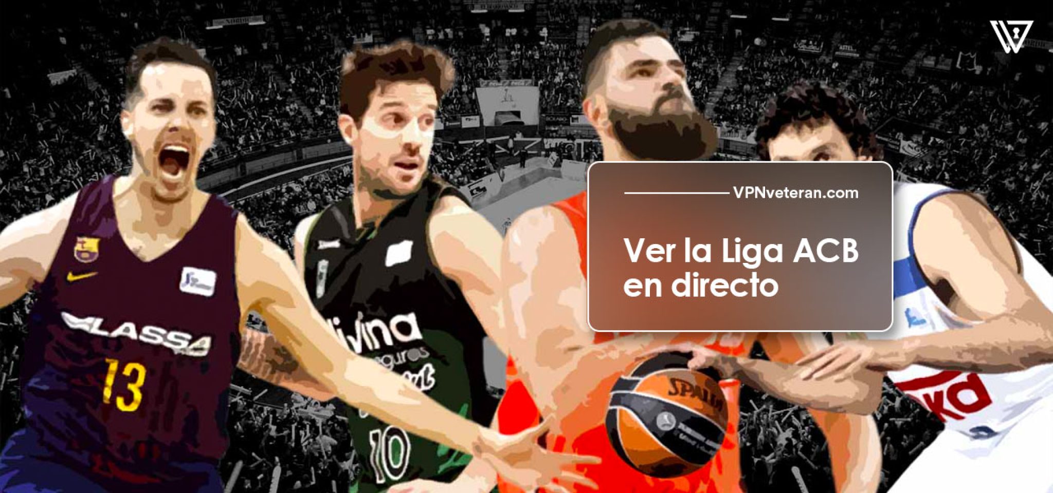 Cómo ver la Liga ACB en vivo en 2025 | VPNveteran.com