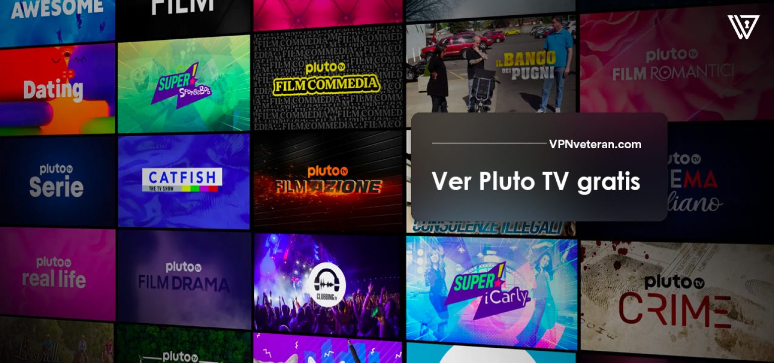 Ver Pluto TV online gratis desde cualquier lugar 2024 | VPNveteran.com